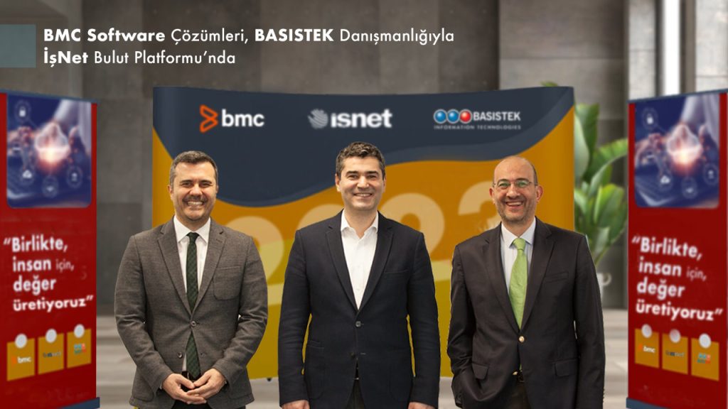 BMC Software Çözümleri, Basistek Danışmanlığıyla İşNet Bulut Platformu ...